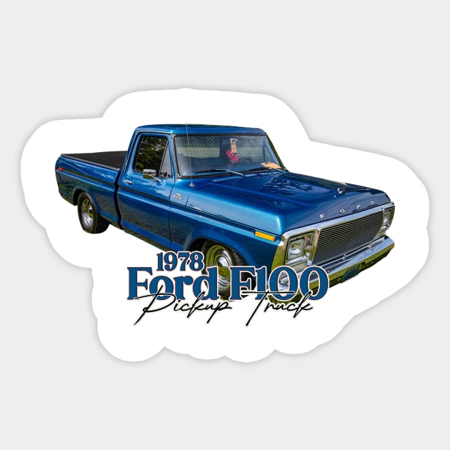 1978 Ford F100 Pickup Truck - 1978 Ford F100 Truck - Sticker | TeePublic