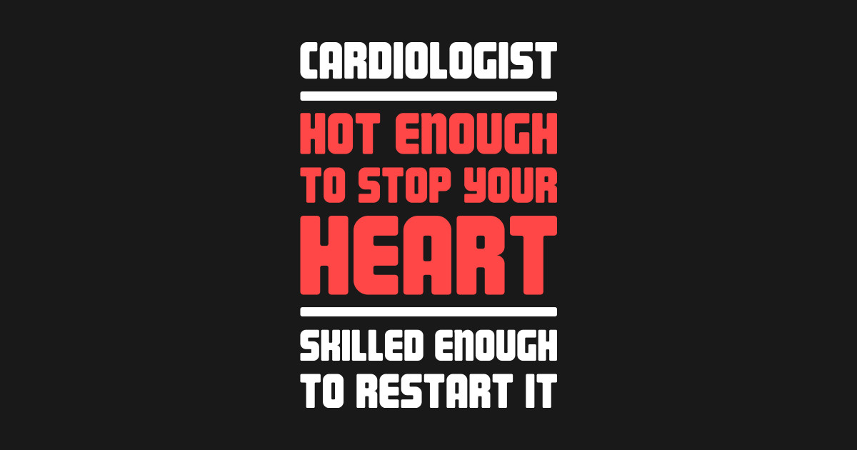 Funny Heart Doctor Cardiologist - Cardiologist - Hoodie | TeePublic