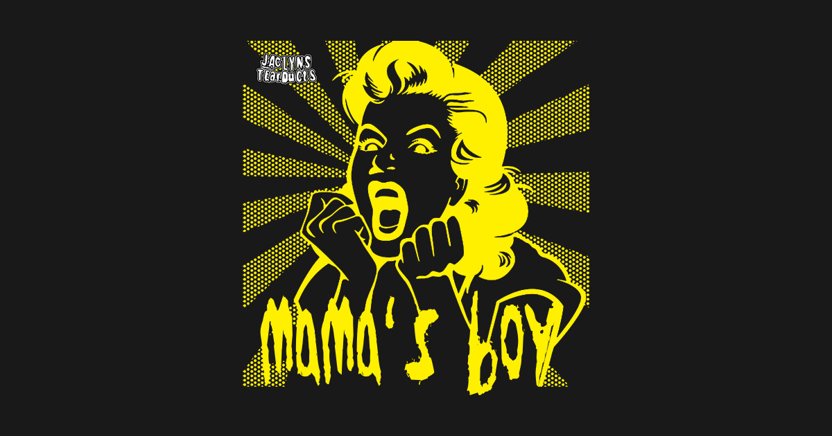 "MAMA'S BOY" - Band Merchandise - T-Shirt | TeePublic