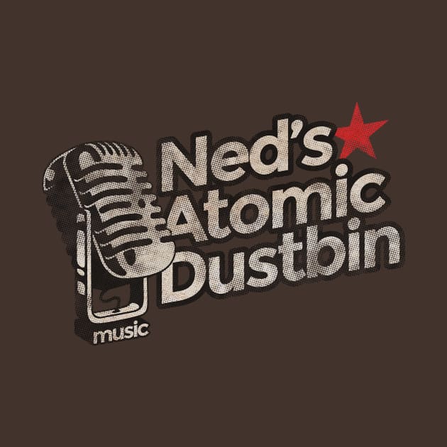 Ned’s Atomic Dustbin Vintage - Neds Atomic Dustbin - T-Shirt | TeePublic