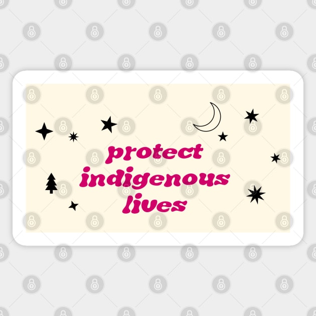 Protect Indigenous Lives - Indigenous - Sticker | TeePublic