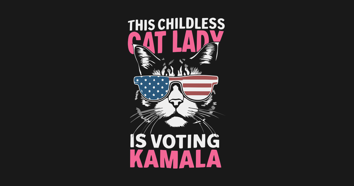cat lady voting kamala - Kamala Harris - T-Shirt | TeePublic