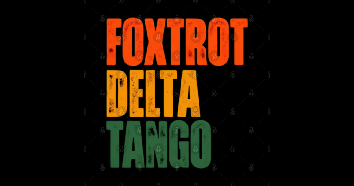 Foxtrot Delta Tango, Military Alphabet, Phonetic Alphabet Code ...