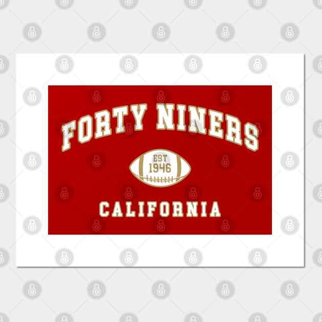 The Forty Niners - San Francisco 49ers - Posters and Art Prints | TeePublic