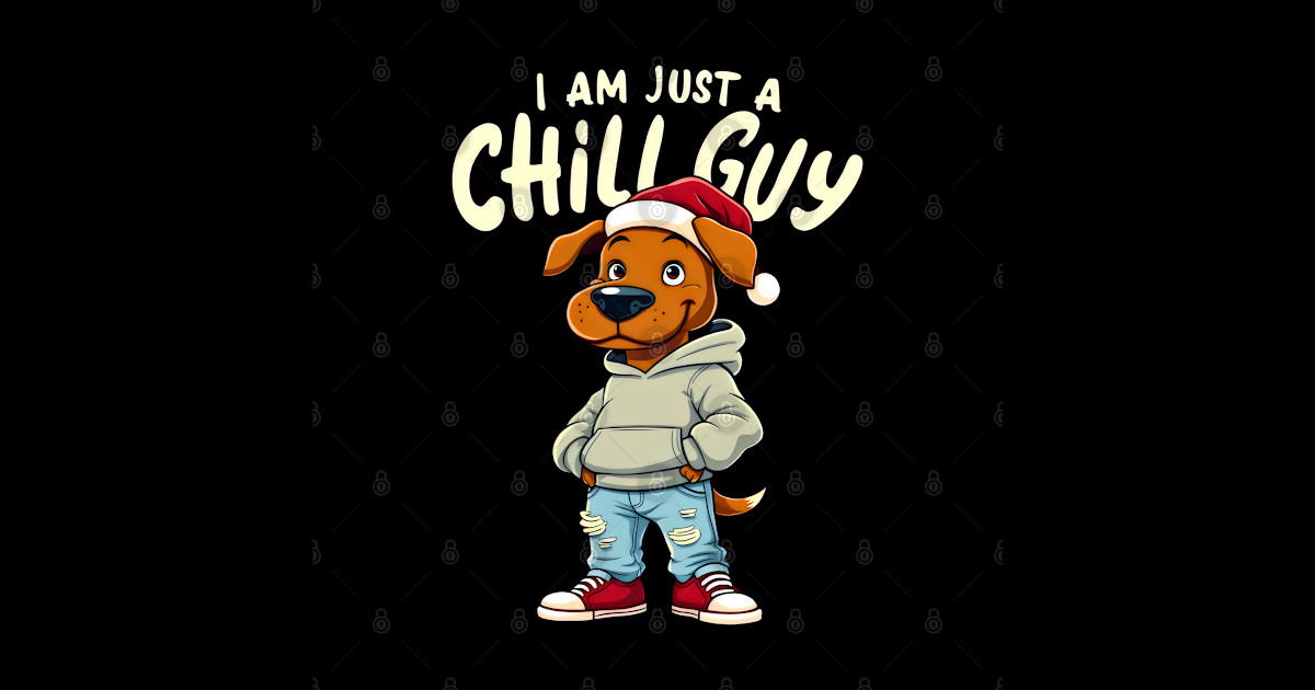 I am just a chill guy - Chill Guy - Posters and Art Prints | TeePublic