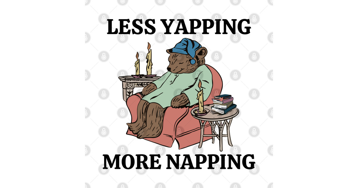 Less Yapping More Napping Funny Bear Lover Reading Gifts - Less Yapping ...