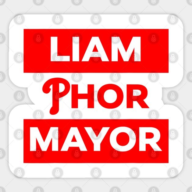 Liam Phor Mayor - Liam Phor Mayor - Sticker | TeePublic