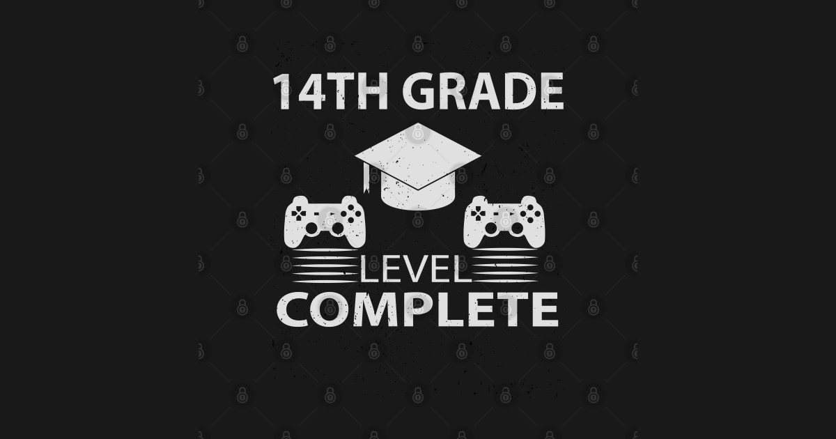 14TH Grade Level Complete - Grade Level Complete - T-Shirt | TeePublic