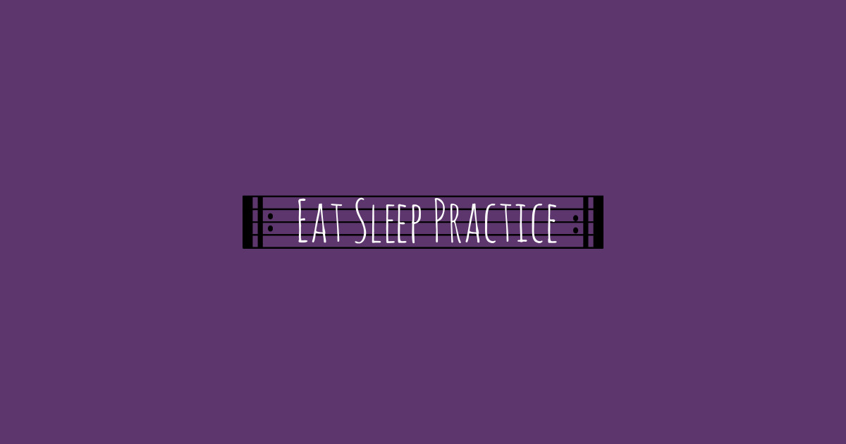 Eat Sleep Practice Repeat - Eat Sleep Practice Repeat - T-Shirt | TeePublic