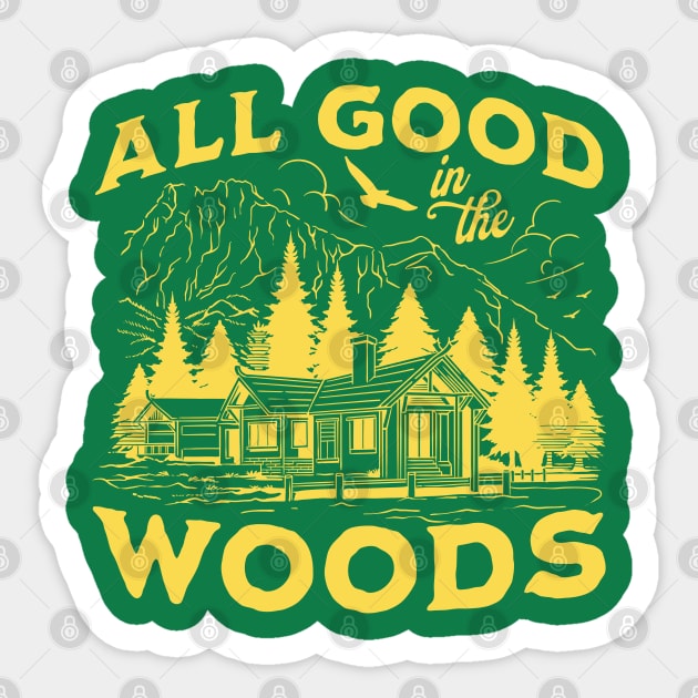 All Good In The Woods - Explore - Sticker | TeePublic