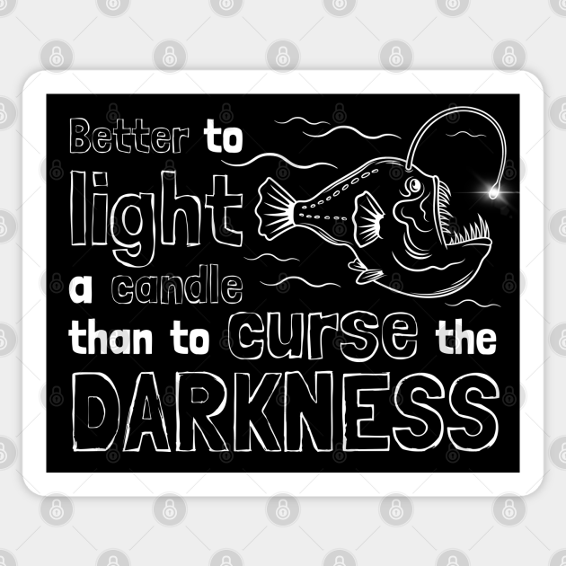 Anglerfish Quote - Anglerfish - Sticker | TeePublic