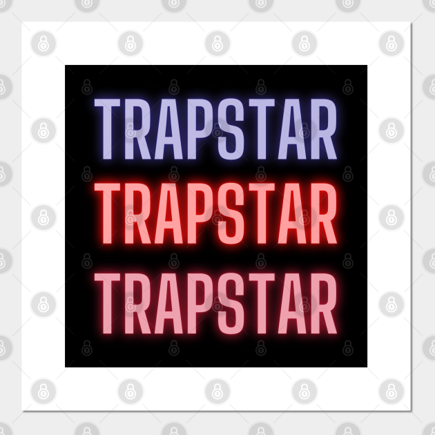 Trapstar Trapstar Trapstar - Trapstar - Posters and Art Prints | TeePublic