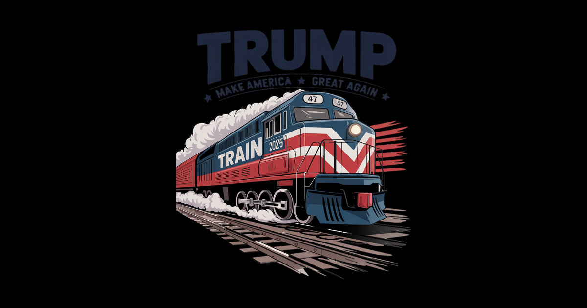 Donald Trump Trump Train 47 2025 Election Trump - Donald Trump Trump ...