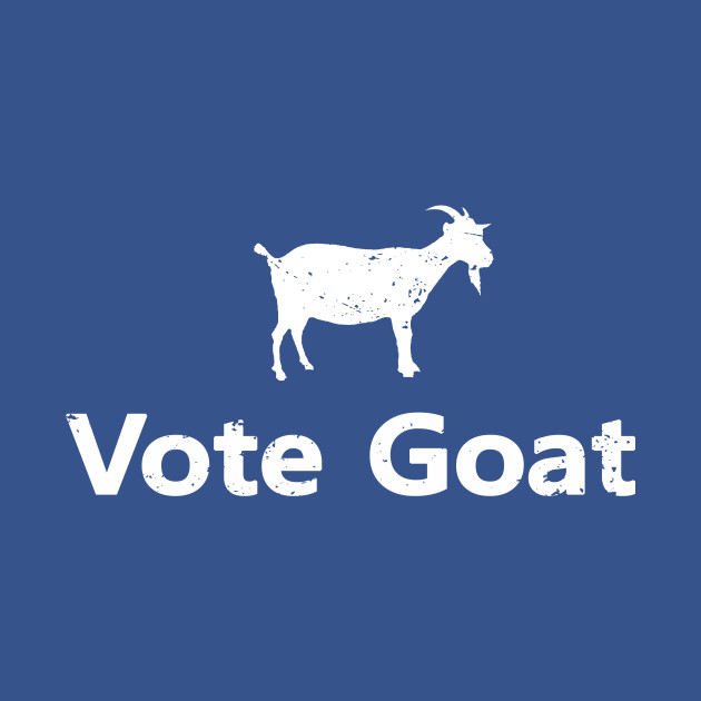 Vote Goat - Goat - T-Shirt | TeePublic