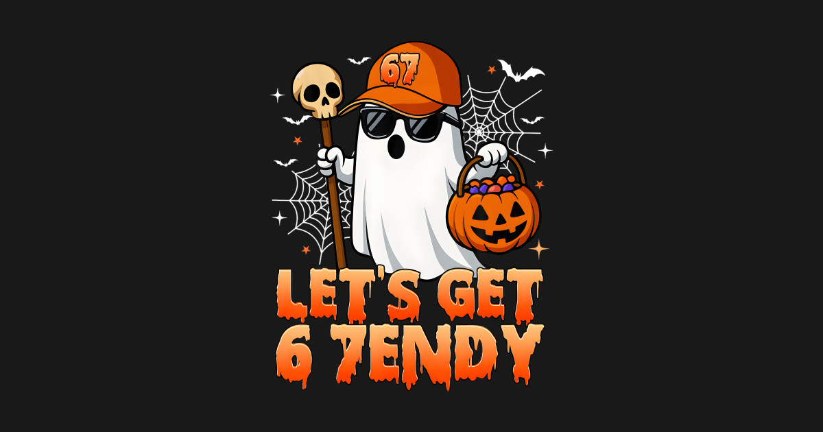 67 Six Seven 6 7endy Let's Get Sendy Halloween Ghost 67 - Meme ...