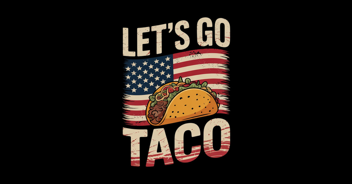 Let S Go Taco Let S Go Taco Lets Go Taco Lets Go Taco Magnet