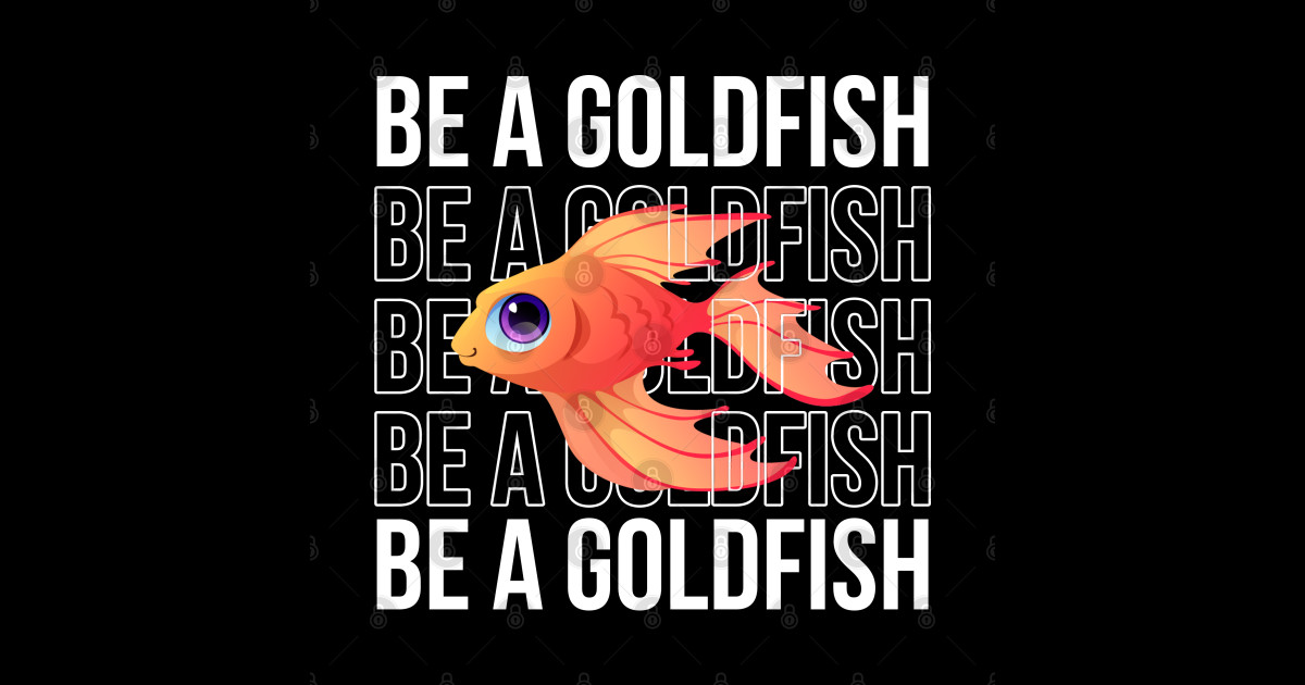 Be A Goldfish - Ted Lasso - Sticker | TeePublic