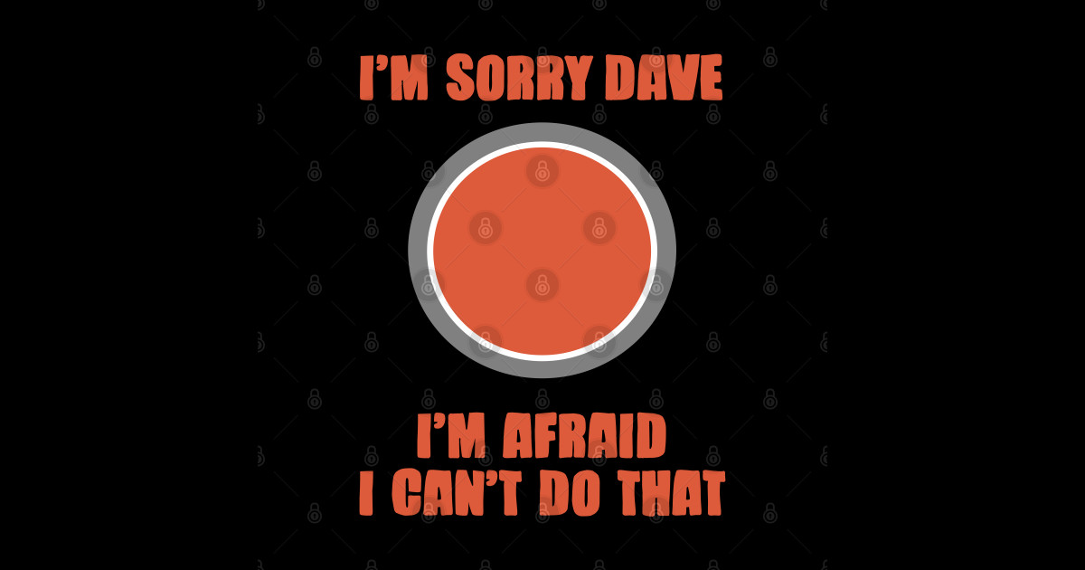 Im Sorry Dave - Movie - Sticker | TeePublic