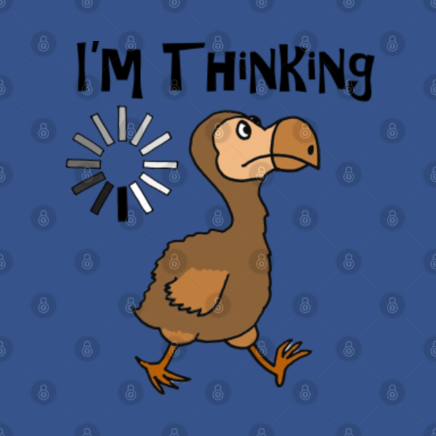 Funny Dodo Bird I'm Thinking Cartoon - Dodo Bird - T-Shirt | TeePublic