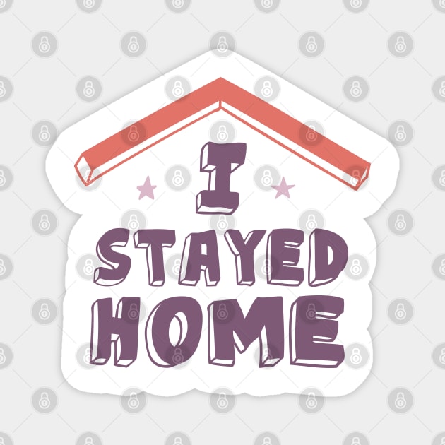 I Stayed Home Motivational Quotes Quarantine - Mask Maker 2020 Gifts ...