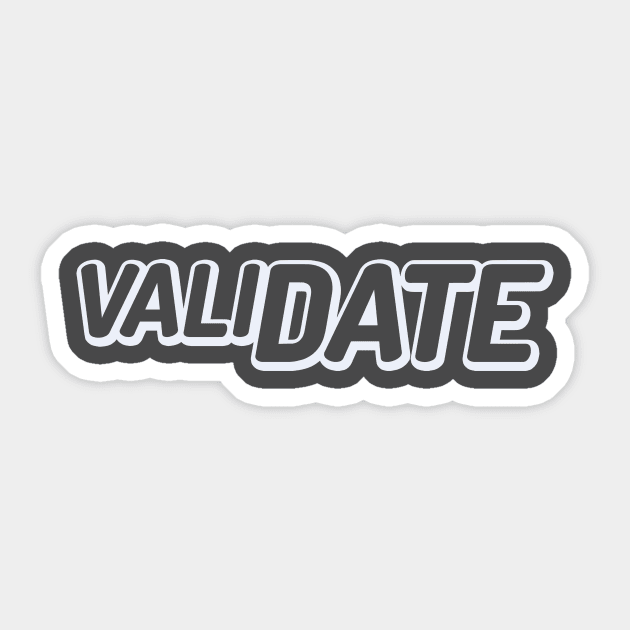 White ValiDate Logo - Validate Game - Sticker | TeePublic