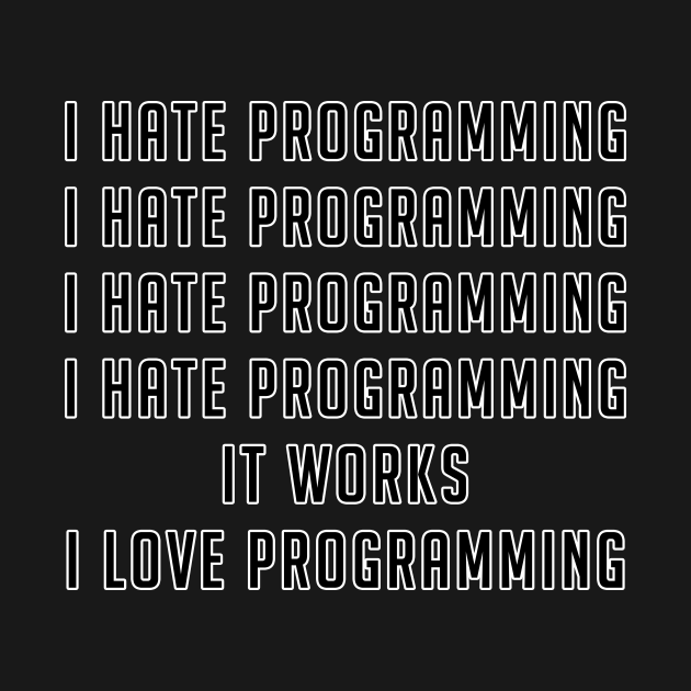 Programming Hate and Programming love - Programming - T-Shirt | TeePublic