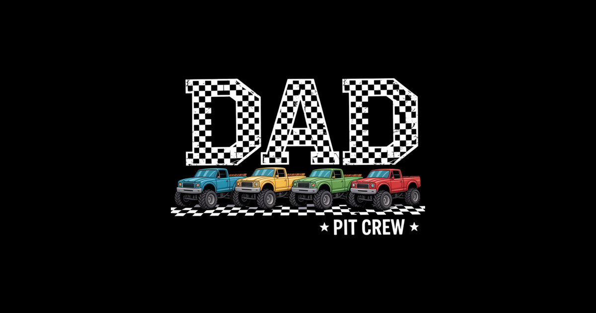 Dad Monster Truck Family Fathers Day - Dad - Posters and Art Prints ...