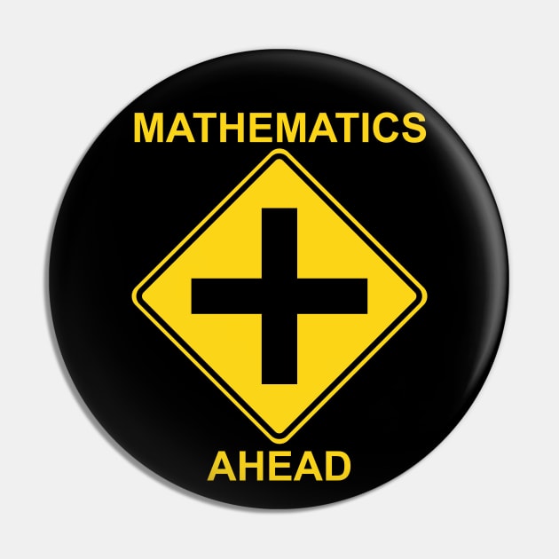 Mathematics Ahead warning sign - Math - Pin | TeePublic