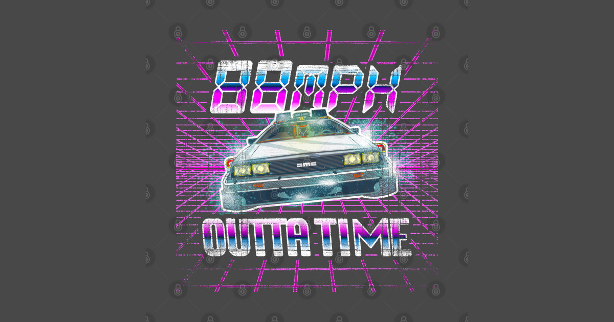 Outta Time - Back To The Future - T-Shirt | TeePublic