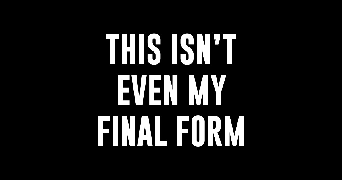 This Isn't Even My Final Form - Frieza - Sticker | TeePublic