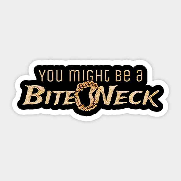 Bite Neck Gold Grill - Podcast Merch - Sticker | TeePublic