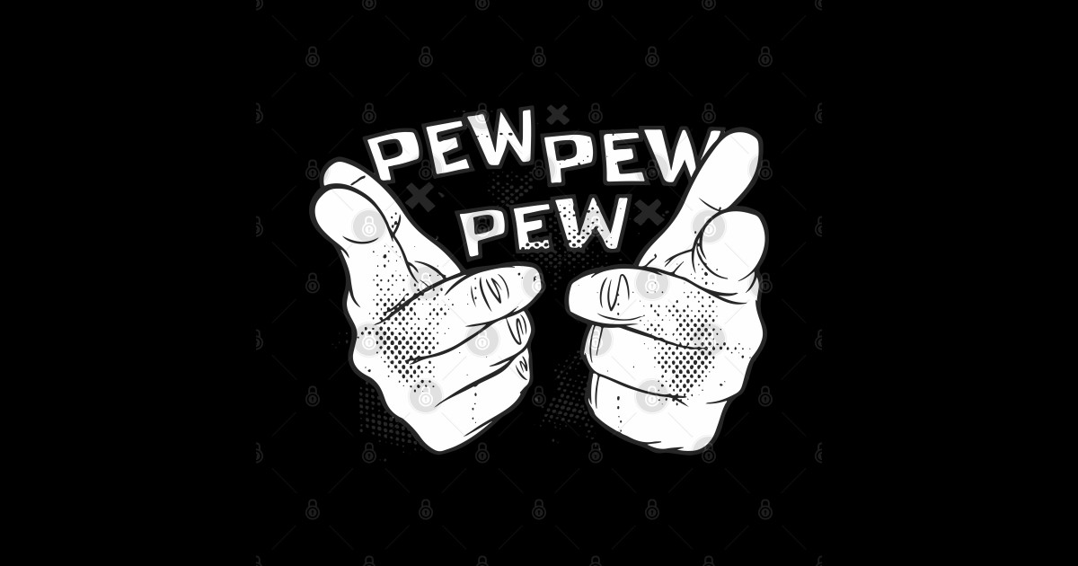 Pew pew fingers - Pew Pew Fingers - Sticker | TeePublic