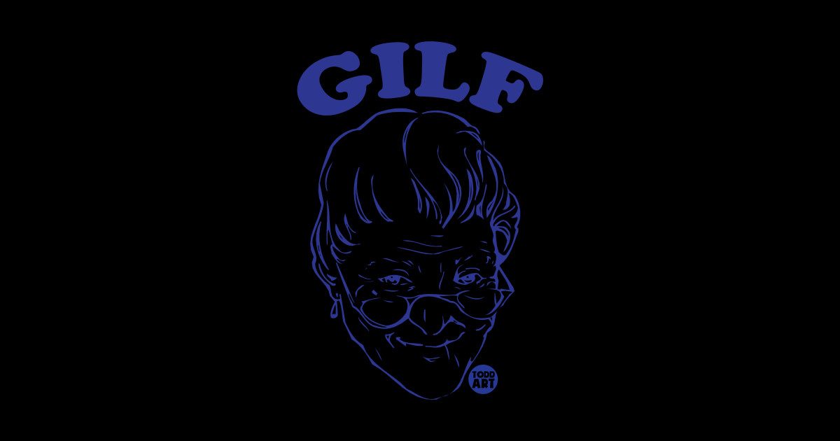 GILF - Grandma - Sticker | TeePublic