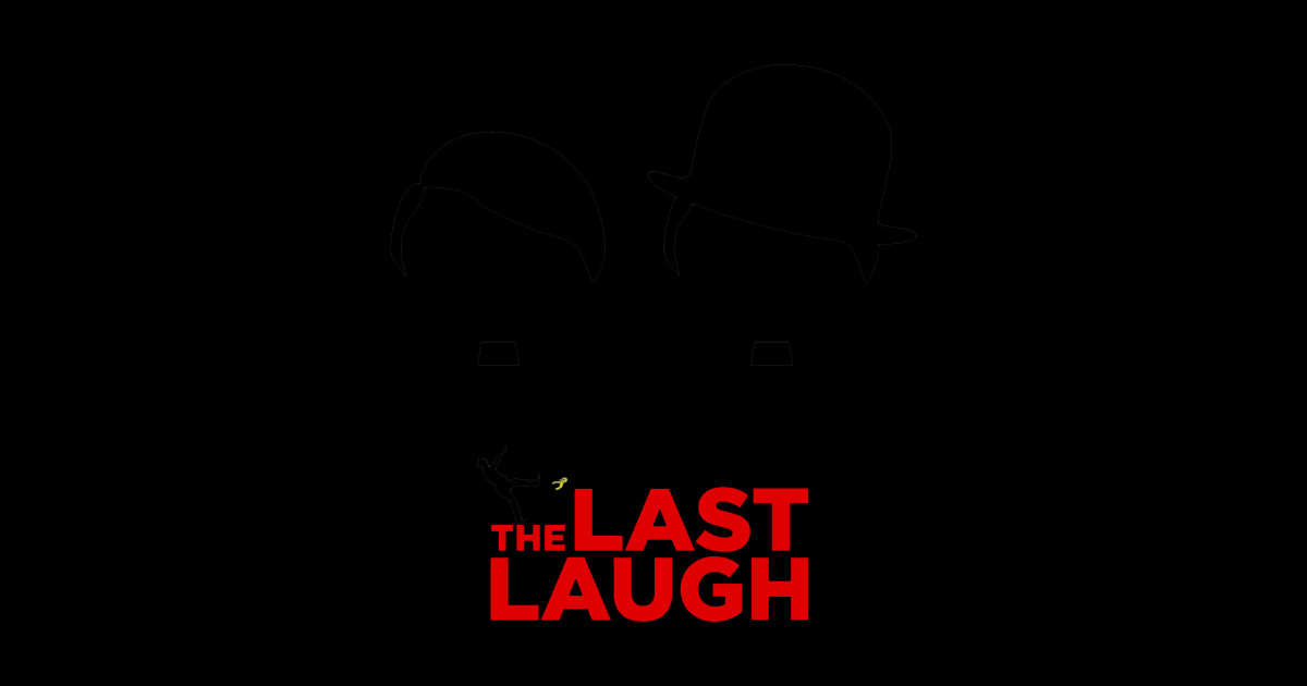 have you last laugh - Last Laugh - Sticker | TeePublic