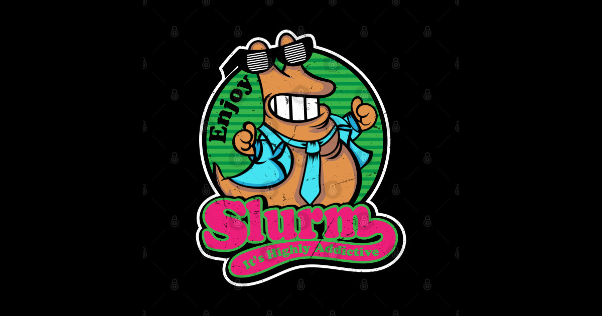 Slurm Addicted - Tv Shows - Sticker | TeePublic