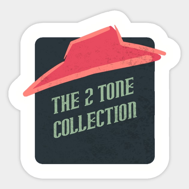 the 2 tone collection - The 2 Tone Collection - Sticker | TeePublic