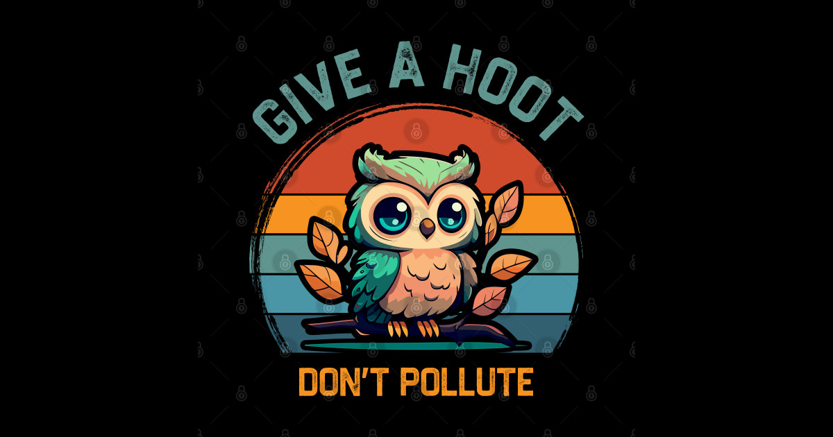 Give A Hoot Don't Pollute - Give A Hoot Dont Pollute - Magnet | TeePublic