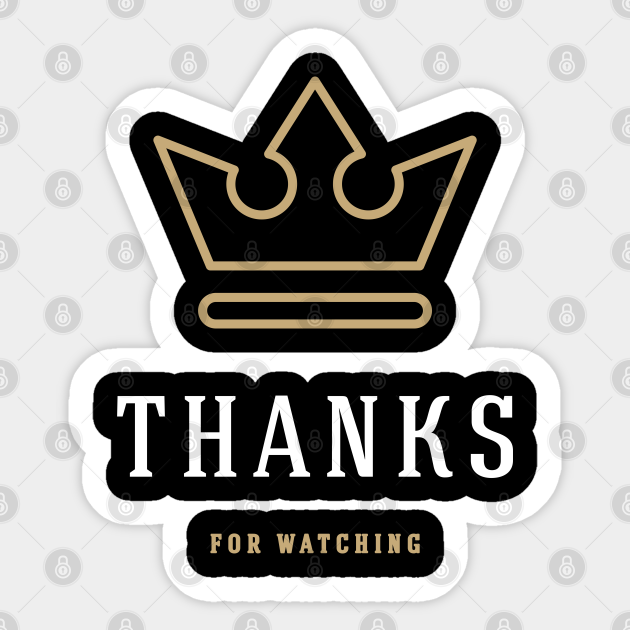 Thanks for watching - Thanks For Watching - Sticker | TeePublic