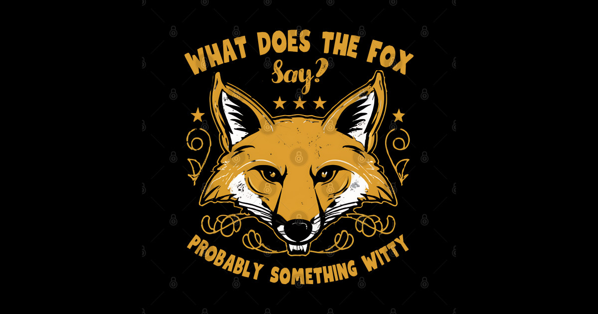 What does the fox say probably something witty - Fox News - Sticker ...