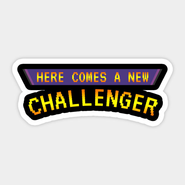 Here Comes a New Challenger - Street Fighter - Sticker | TeePublic