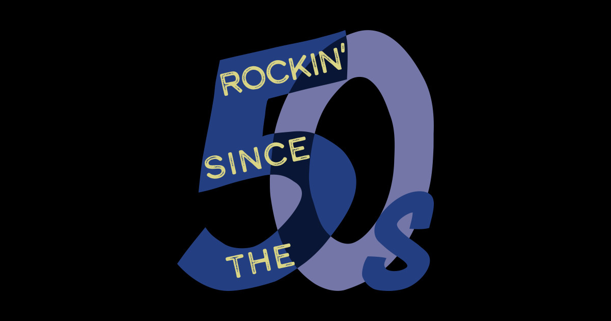 Rockin' since the 50's - 50s - Sticker | TeePublic