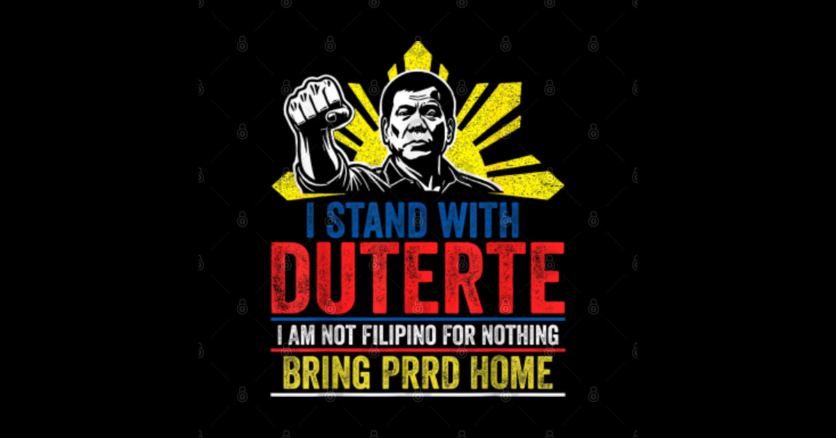 I Stand for PRRD Supporter Digong Duterte Philippine - I Stand For Prrd ...