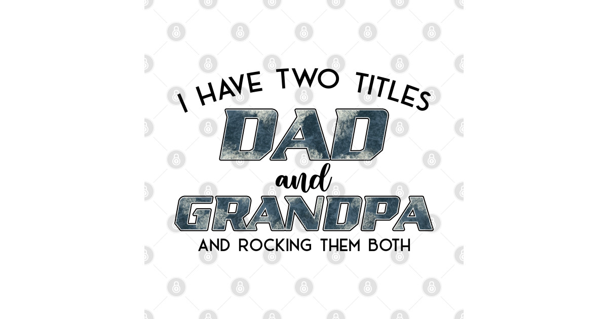 Rocking Dad and Grandpa Titles Happy Father's Day - Fathers Day Gift ...