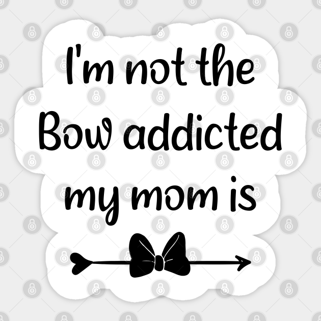Bows sayings , gift for girls - Hair Bows - Sticker | TeePublic