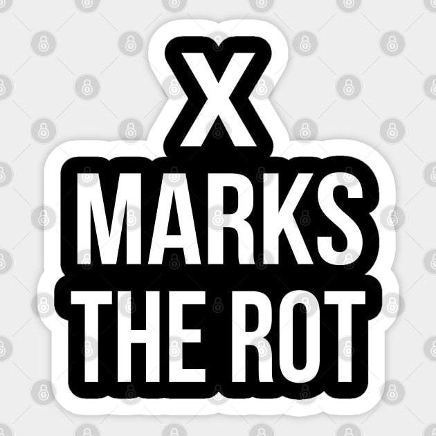 X Marks the Rot - Elon Musk - Sticker | TeePublic