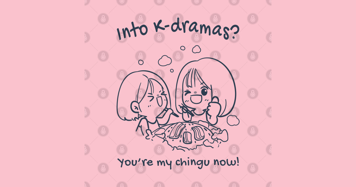 K-Drama Chingu Monochrome Friendship Design - K Drama - T-Shirt | TeePublic