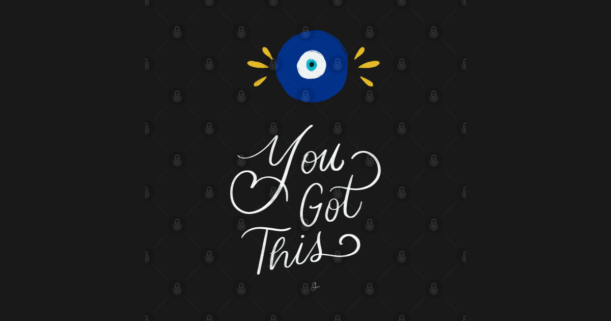 You Got This – Hand-Lettered Encouragement with Protective Evil Eye ...