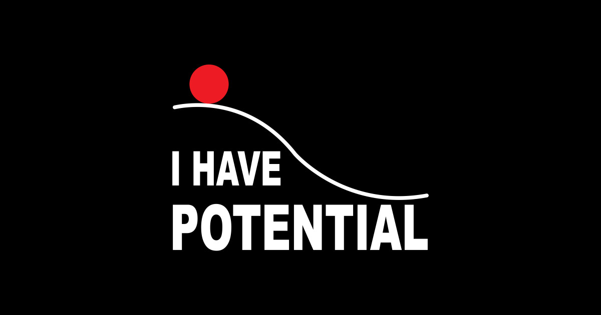 Physics I Have Potential Energy - I Have Potential Energy - Posters and ...