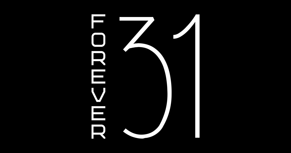 Forever 31 - Forever Young - T-Shirt | TeePublic