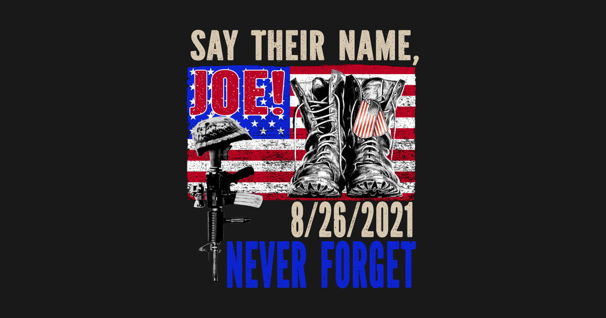 Say Their Names Joe Names Of Fallen Soldiers 13 Heroes Vintage - Say ...